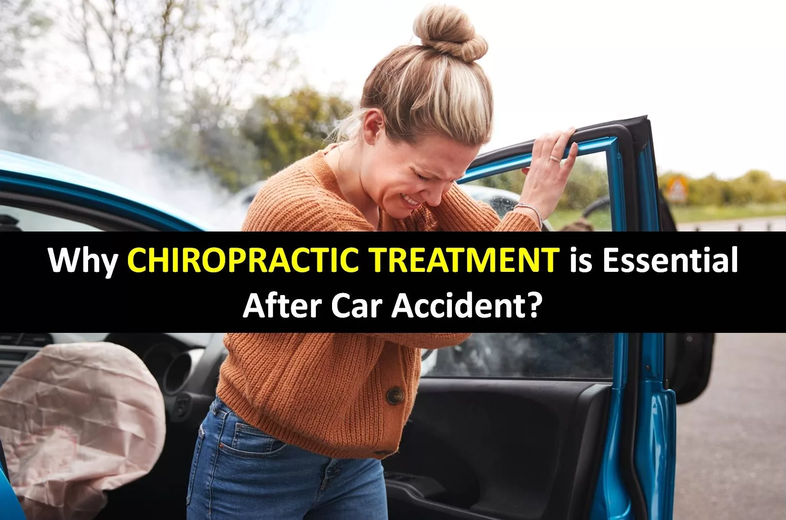 Why Chiropractic Treatment is Essential After Car Accident?